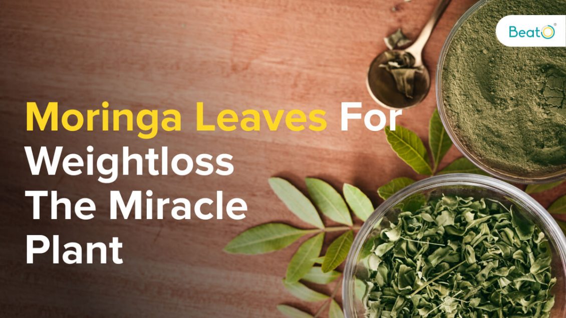 Moringa Leaves Benefits For Weight Loss: The Miracle Plant - Diabetes Blog
