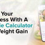 Best Calorie Calculator for Weight Gain: Maximise Your Calorie Intake ...